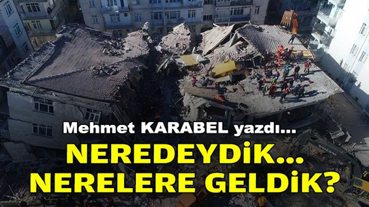Mehmet KARABEL yazdı... Neredeydik... Nerelere geldik? - Ege'de Sonsöz