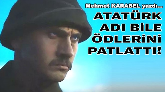 Mehmet KARABEL yazdı... Atatürk adı bile ödlerini patlattı! - Ege'de Sonsöz
