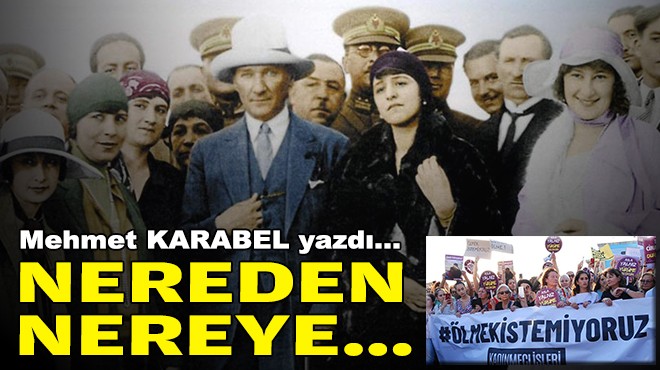 Mehmet KARABEL yazdı... Nereden nereye… - İzmir Haber - İzmir Son ...